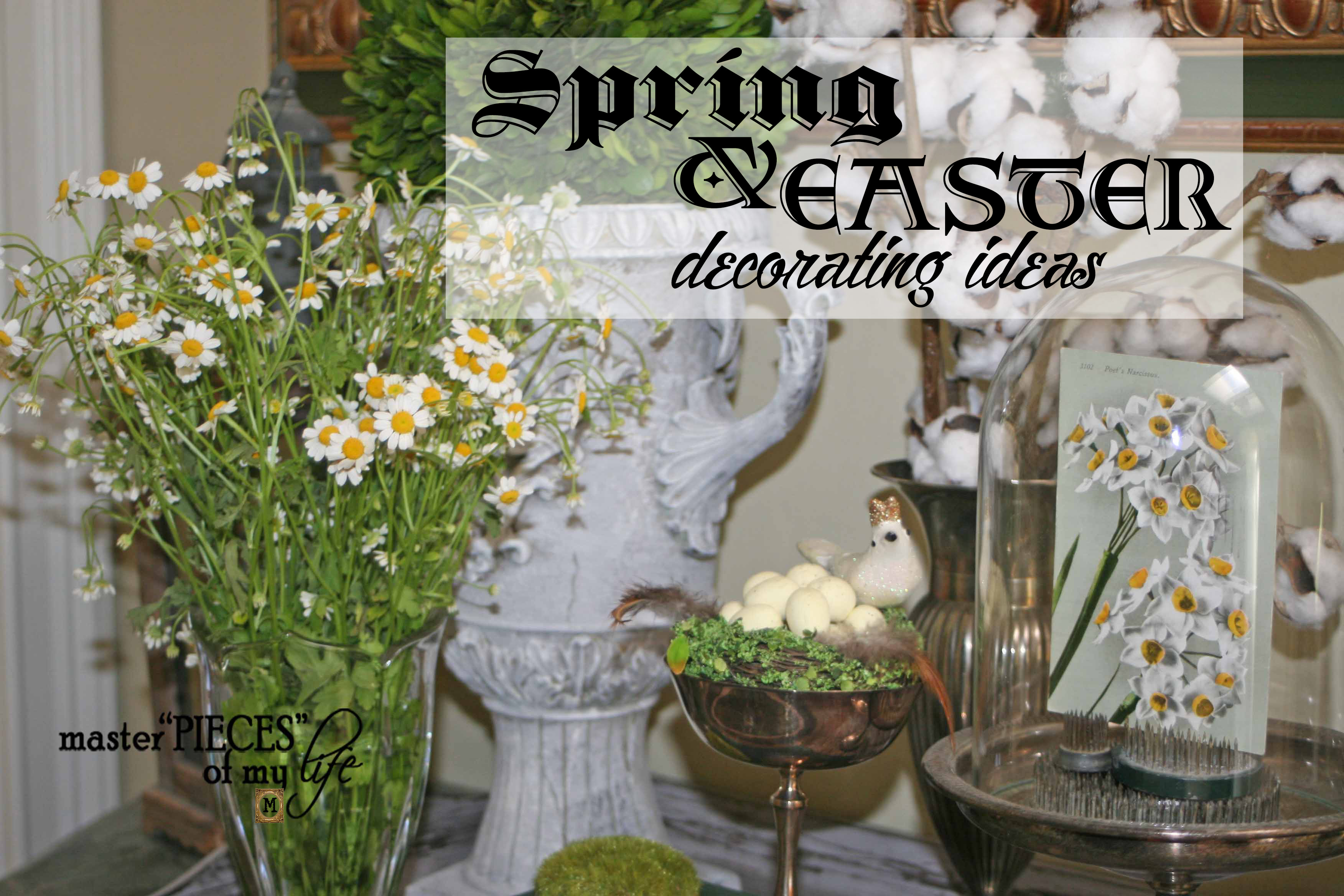 Spring & Easter decorating ideas - Master"Pieces" of my Life