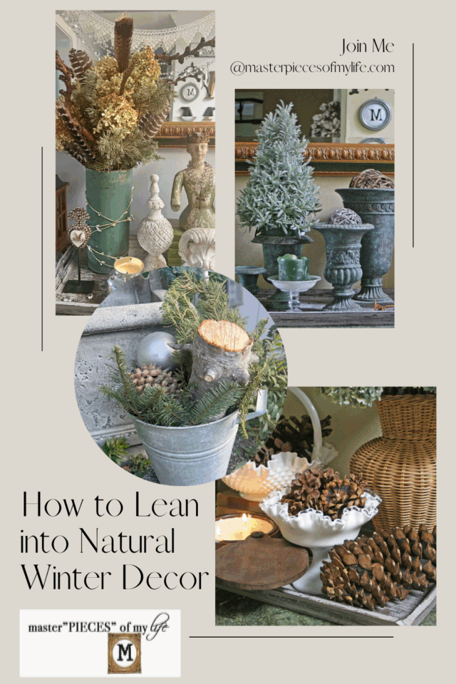 How to Lean into Natural Winter Decor - Master"Pieces" of my Life